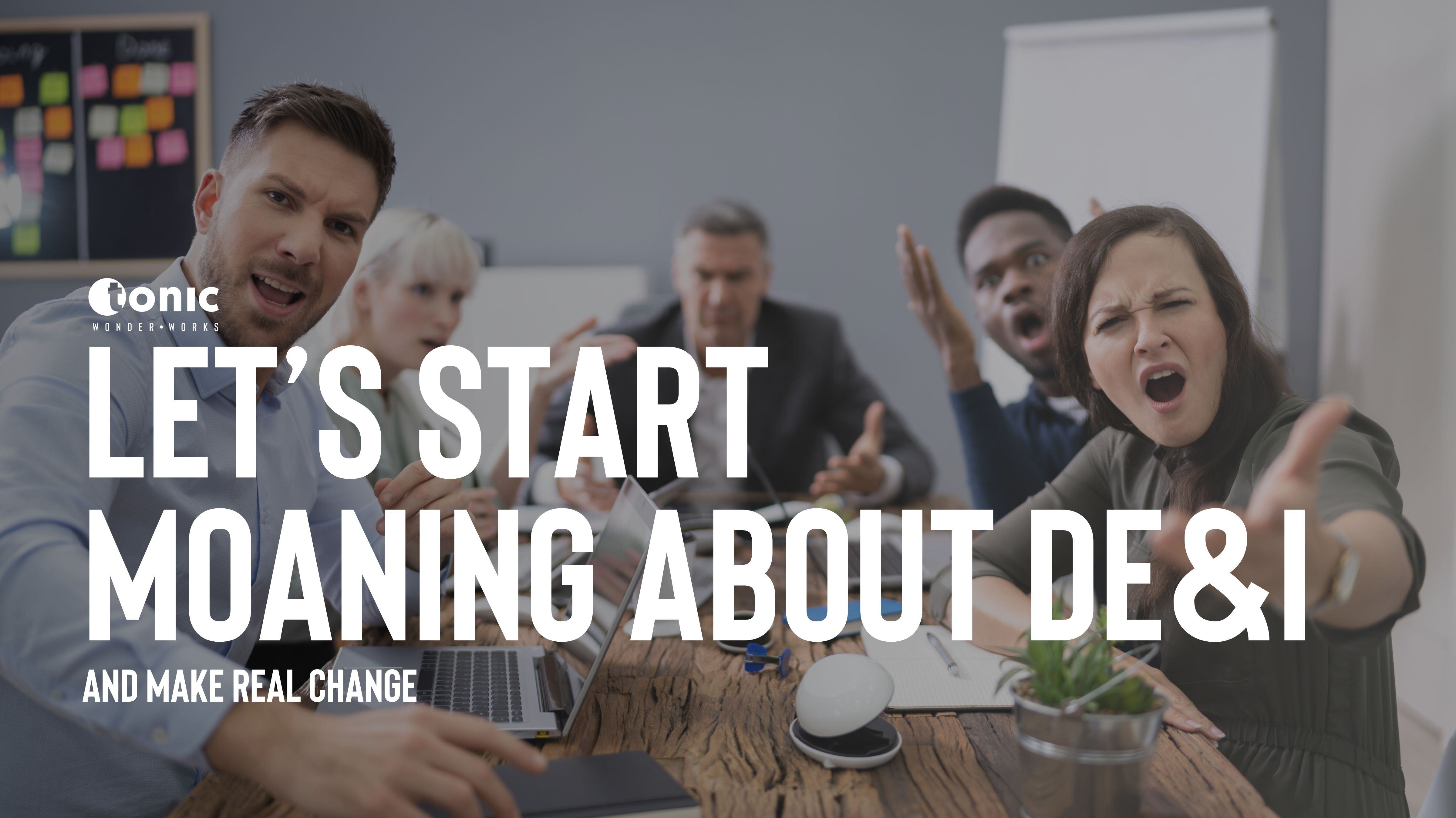 Let's all start moaning about DE&I